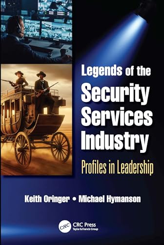 Legends of the Security Services Industry: Profiles in Leadership by ...