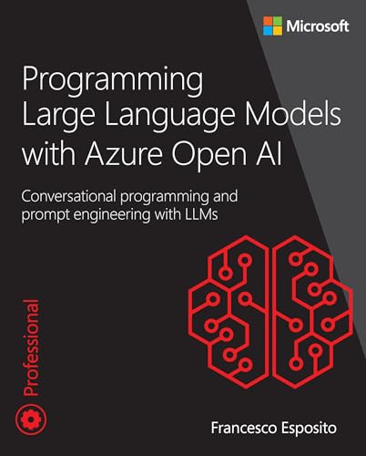 Programming Large Language Models with Azure Open AI: Conversational programming and prompt ...
