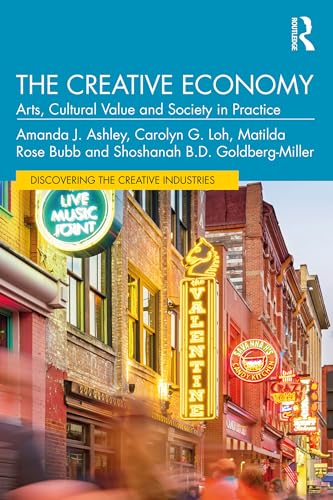 The Creative Economy: Arts, Cultural Value and Society in Practice by ...