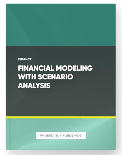 Financial Modeling with Scenario Analysis by Ps Publishing | Goodreads
