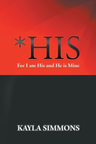 *His: For I am His and He is Mine by Kayla Simmons | Goodreads
