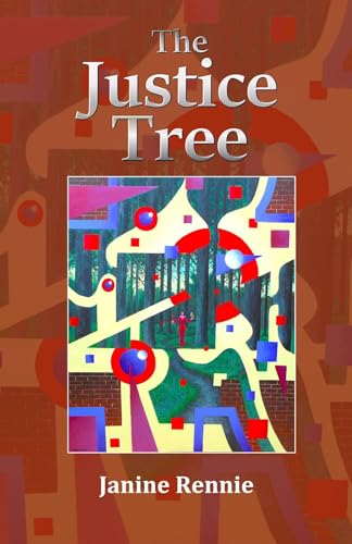The Justice Tree by Janine Rennie | Goodreads