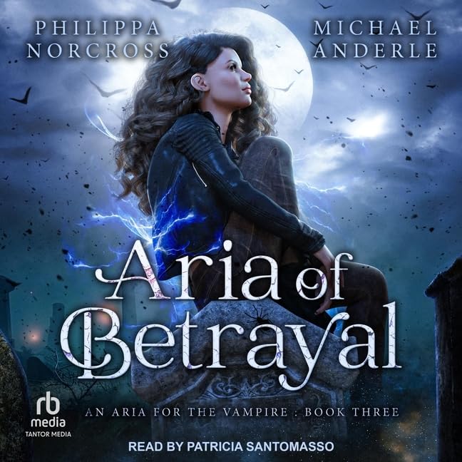 Aria of Betrayal (An Aria for the Vampire) by Philippa Norcross | Goodreads