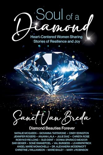 Soul of a Diamond: Heart-Centered Women Sharing Stories of Resilience ...