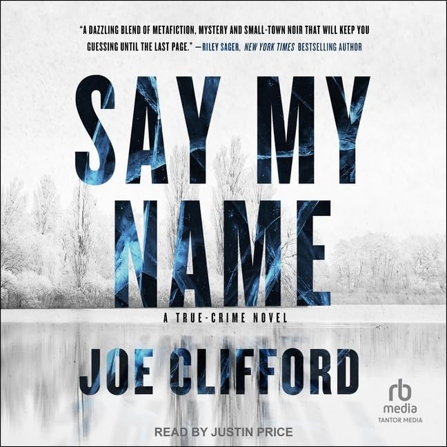 Say My Name: A True Crime Novel by Joe Clifford | Goodreads