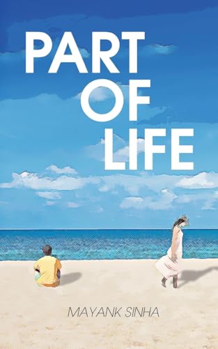 Part of Life by Mr. Mayank Sinha | Goodreads