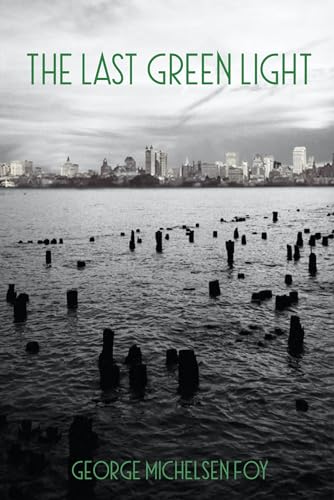 The Last Green Light by George Foy | Goodreads