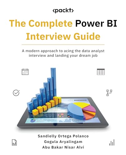 The Complete Power BI Interview Guide: A modern approach to acing the ...