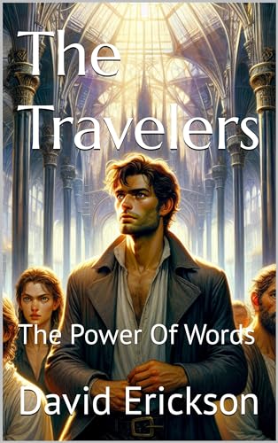 The Travelers: The Power Of Words by David Erickson | Goodreads
