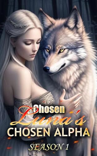 Chosen Luna's Chosen Alpha season 1 by IdeaInk Six Cats | Goodreads