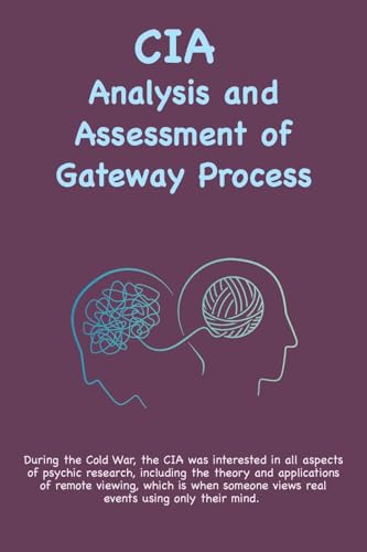CIA Analysis and Assessment of Gateway Process by Wayne M McDonnell ...