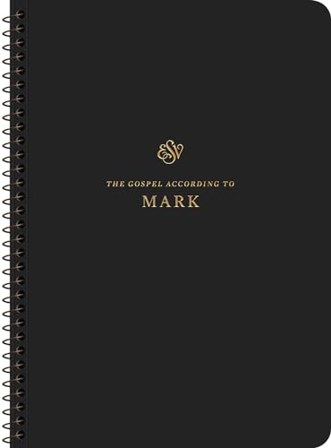 ESV Scripture Journal, Spiral-Bound Edition: Mark by ESV Bibles | Goodreads