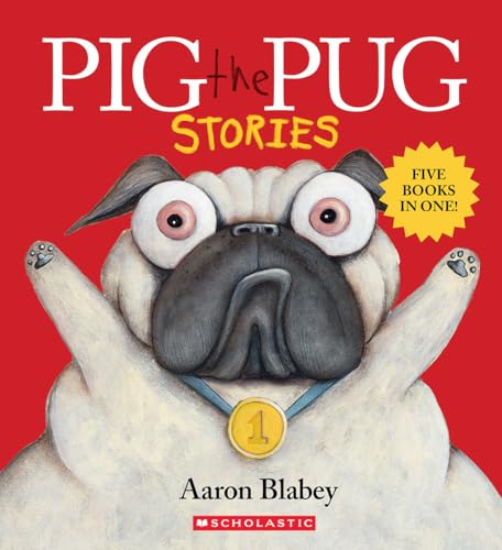 Pig the Pug Stories by Aaron Blabey | Goodreads