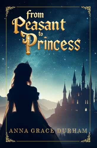 From Peasant to Princess by Anna Grace Durham | Goodreads