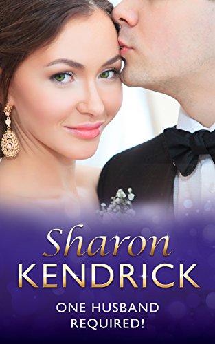 ONE HUSBAND REQUIRED! by Sharon Kendrick | Goodreads
