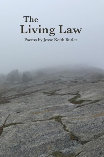 The Living Law: Poems by Jesse Keith Butler | Goodreads