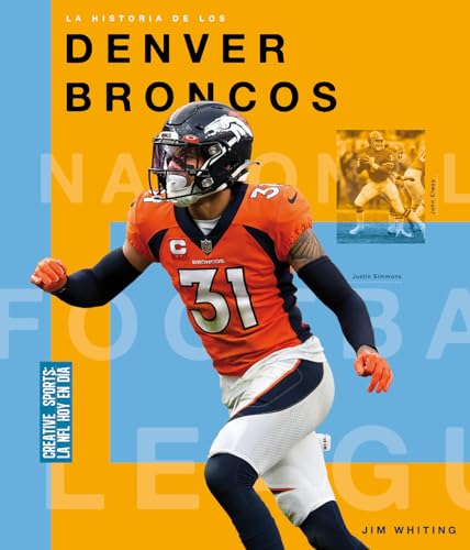 La Historia de Los Denver Broncos (La NFL Hoy en Día) by Jim Whiting ...