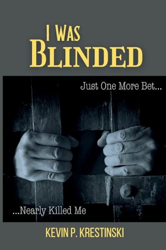 I Was Blinded by Kevin P Krestinski | Goodreads