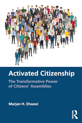 Activated Citizenship: The Transformative Power of Citizens' Assemblies ...