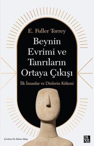 Beynin Evrimi ve Tanrıların Ortaya Çıkışı - İlk İnsanlar ve Dinlerin ...