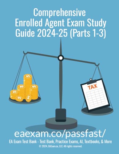 Comprehensive Enrolled Agent Exam Study Guide 2024-25 (Parts 1-3): 2024 ...