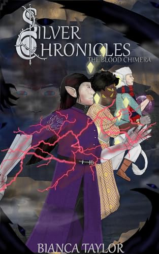 Silver Chronicles: The Blood Chimera by Bianca Taylor | Goodreads