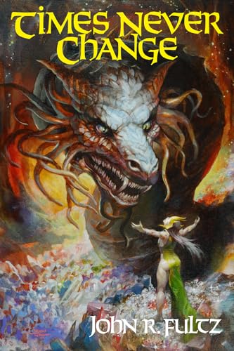 Times Never Change (The SCALEBORN Series) by John R. Fultz | Goodreads