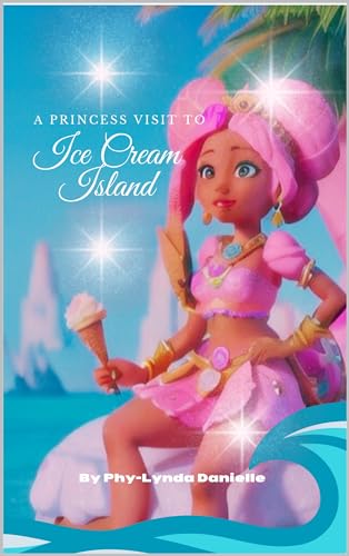 A Princess Visit To Ice Cream Island by Phy-Lynda Craig | Goodreads