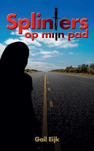 Splinters op mijn pad (Dutch Edition) by Gail Eijk | Goodreads