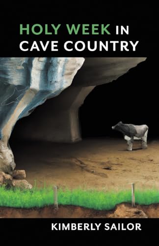 Holy Week in Cave Country by Kimberly Sailor | Goodreads