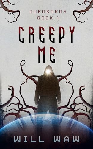 Creepy Me (Ouroboros Book 1) by Will Waw | Goodreads
