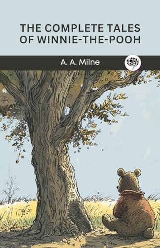 The Complete Tales of Winnie-The-Pooh by A.A. Milne | Goodreads