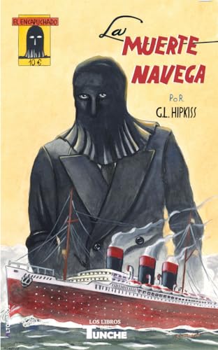 El Encapuchado nº4: La Muerte Navega by Guillermo López Hipkiss | Goodreads