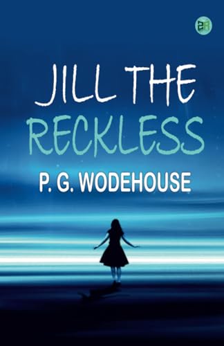 Jill the Reckless by P.G. Wodehouse | Goodreads