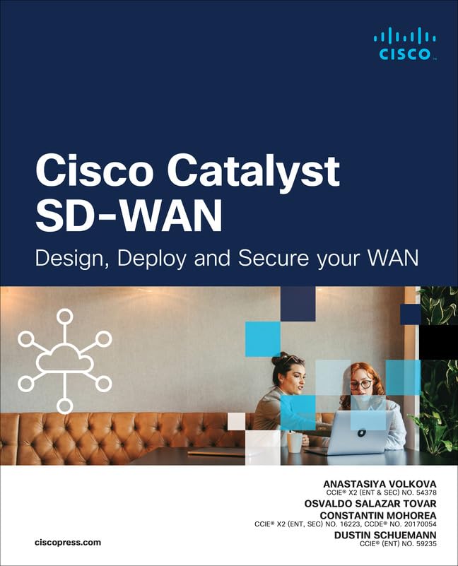 Cisco Catalyst SD-WAN: Design, Deploy and Secure your WAN by Anastasiya Volkova | Goodreads