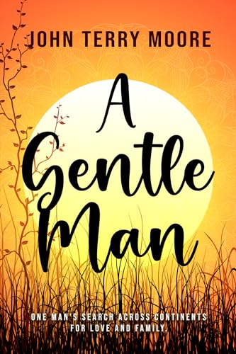 A Gentle Man by John Terry Moore | Goodreads