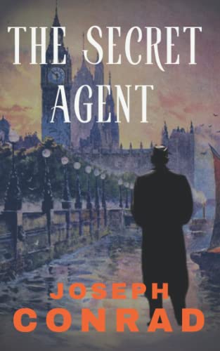 The Secret Agent: Conrad, 20thCentury Espionage & Spy Thriller Fiction ...