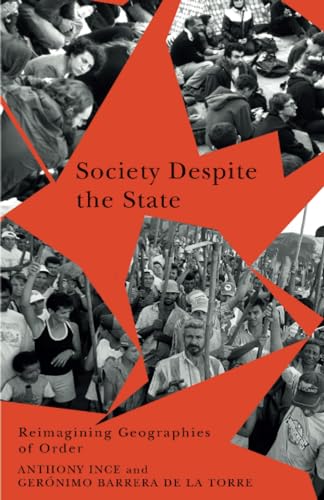 Society Despite the State: Reimagining Geographies of Order by Anthony ...