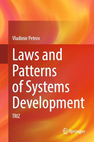 Laws and Patterns of Systems Development: TRIZ by Vladimir Petrov ...