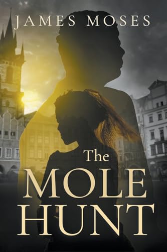 The Mole Hunt by James Moses | Goodreads