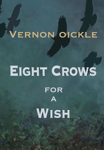 Eight Crows for a Wish (The Crows Series Book 8) by Vernon Oickle ...