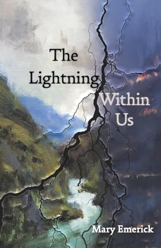 The Lightning Within Us by Mary Emerick | Goodreads