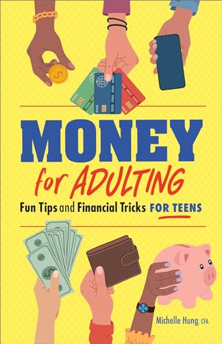 Money for Adulting: Fun Tips and Financial Tricks for Teens by Michelle ...