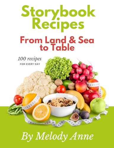 Storybook Recipes: From Land & Sea to Table, Recipes, Canning, Food ...