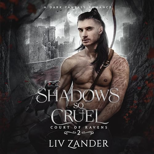 Shadows So Cruel (Court of Ravens) by Liv Zander | Goodreads