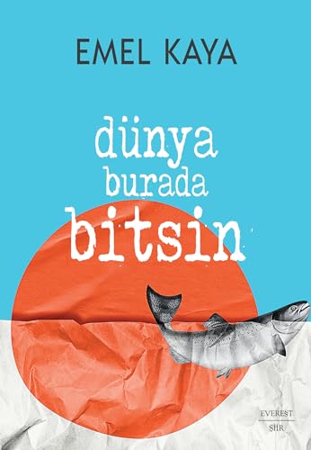 Dünya Burada Bitsin by Emel Kaya | Goodreads