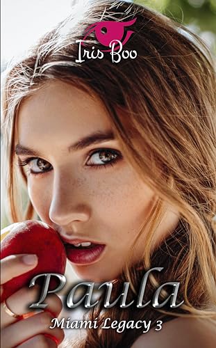 Paula: Miami Legacy 3 (Spanish Edition) by Iris Boo | Goodreads