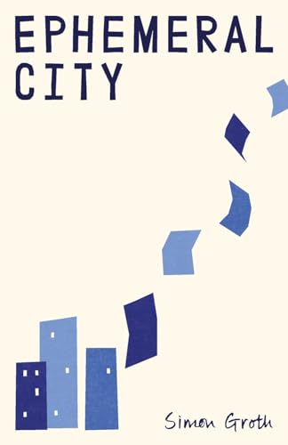 Ephemeral City by Simon Groth | Goodreads