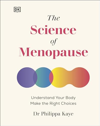 The Science of Menopause: Understand Your Body, Make the Right Choices ...