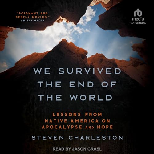 We Survived the End of the World: Lessons from Native America on ...